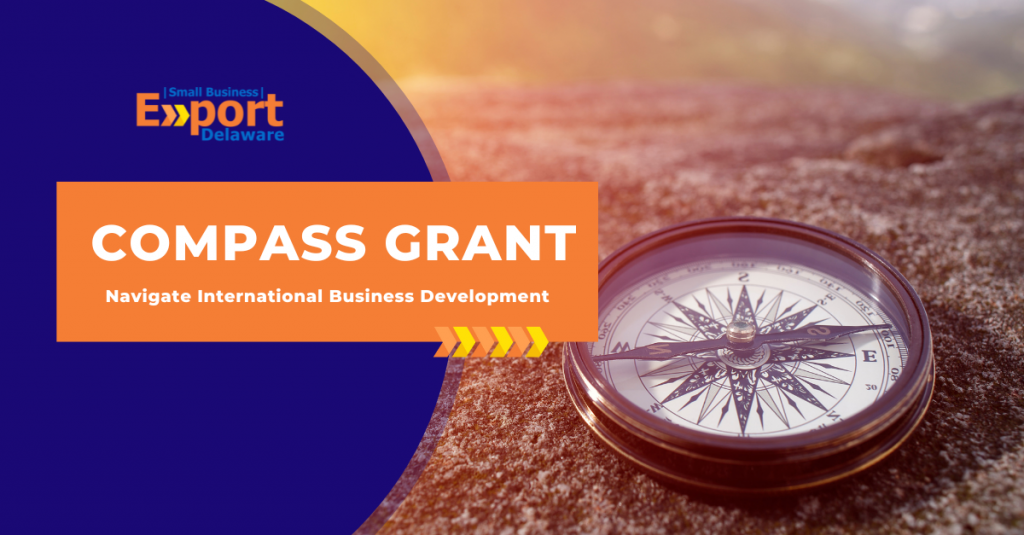 Introducing Export Delaware’s new Compass Grant