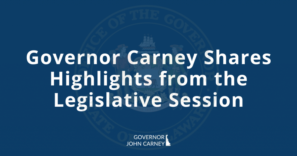 Governor Carney Shares Highlights from the Legislative Session - EIN ...